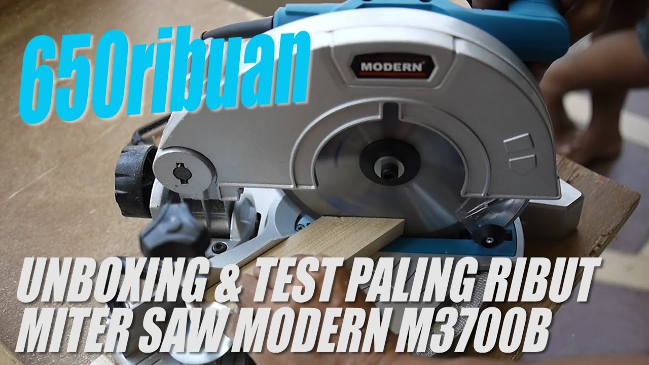 Unboxing dan Test Miter Saw Modern M3700B Murah meriah - YouTube