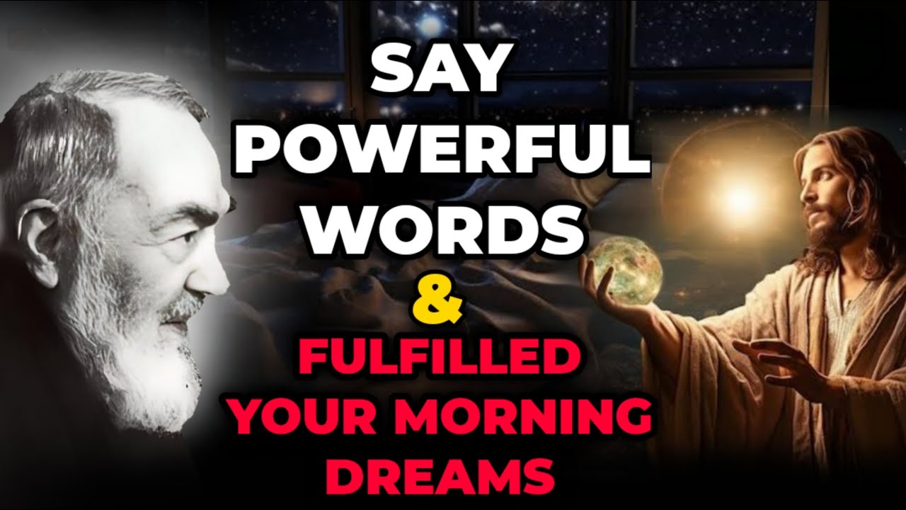 Say powerful words for fulfilled your night dreams | Padre Pio | SAY ...