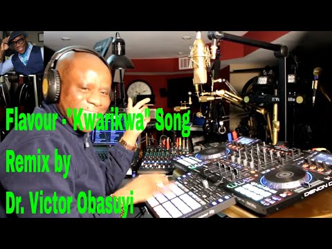 Flavour Nabaniya- 'Kwarikwa' Song (Remix by Dr. Victor Obasuyi) #VictorObasuyi