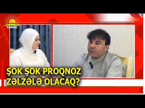 Ekstrasens Nadim proqnoz verdi. ZƏLZƏLƏ OLACAQ?