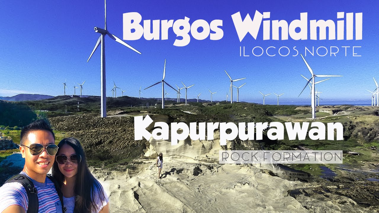 Burgos Windmill and Kapurpurawan Rock Formation - Ilocos Tour Series 4 ...