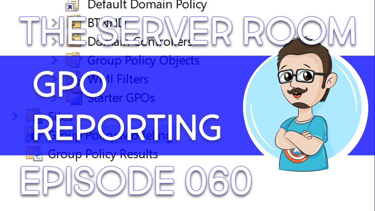 Find Specific GPO Settings – The Server Room #060 - YouTube