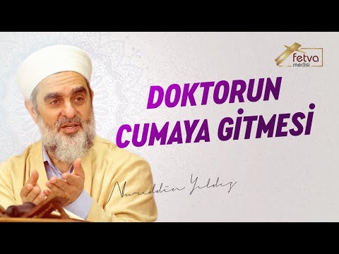 Doktorun cumaya gitmesi - Nureddin Yıldız - fetvameclisi.com