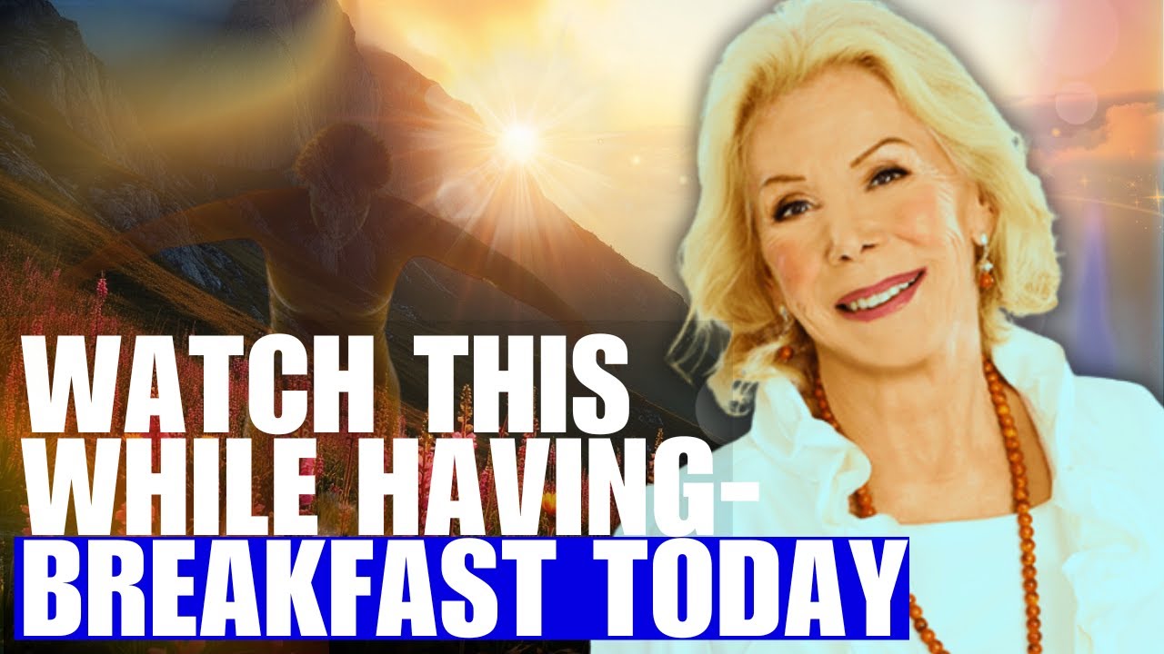 Louise Hay’s Morning Breakfast Affirmations to Start Your Day Right ...