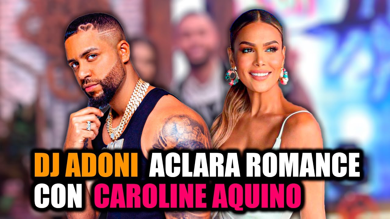 DJ ADONI Habla Sobre el Video Viral con CAROLINE AQUINO - YouTube