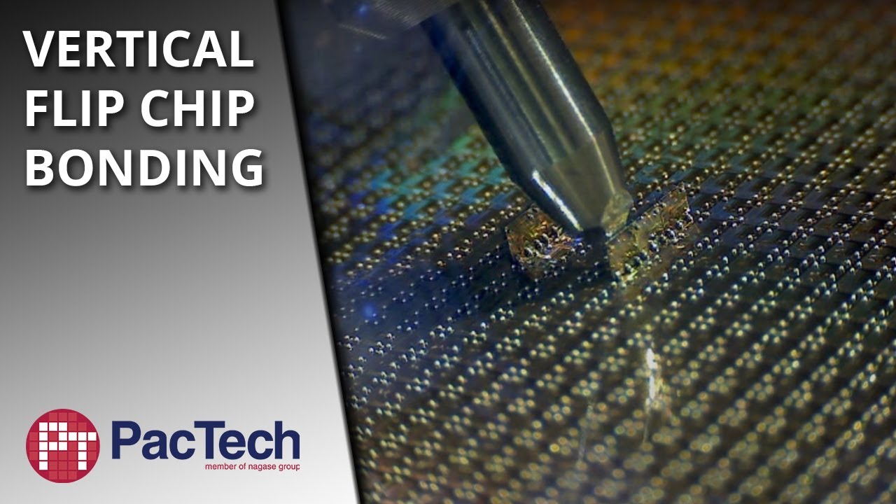 Vertical Flip Chip Bonding by PacTech - YouTube