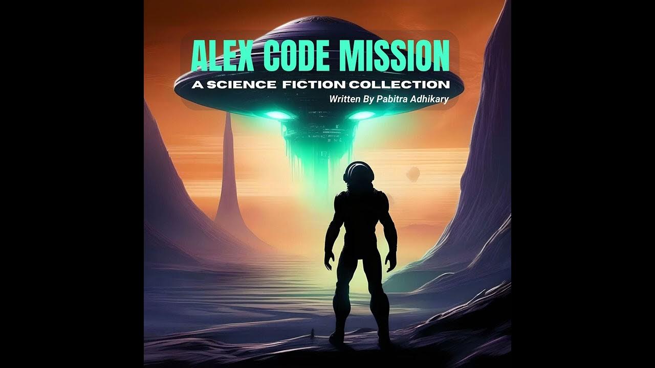 Alex Code Mission - A Science Fiction Collection - YouTube