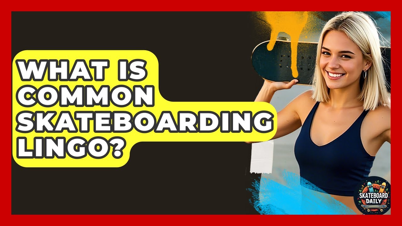 What Is Common Skateboarding Lingo? - Skateboard Daily - YouTube