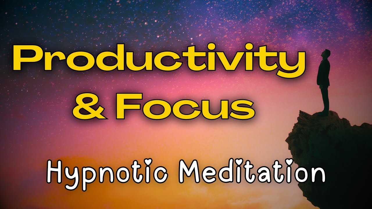 🔴 FULL SHOW: Hypnotic Meditation for Productivity & Focus - YouTube