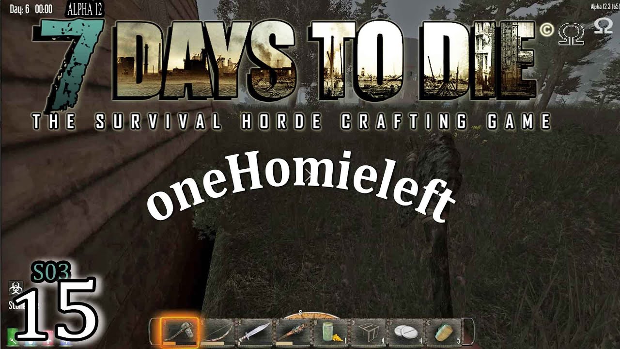 A12 7 Days to Die 1HL #15 - bis Mitternacht rumgemacht - [1homieleft ...