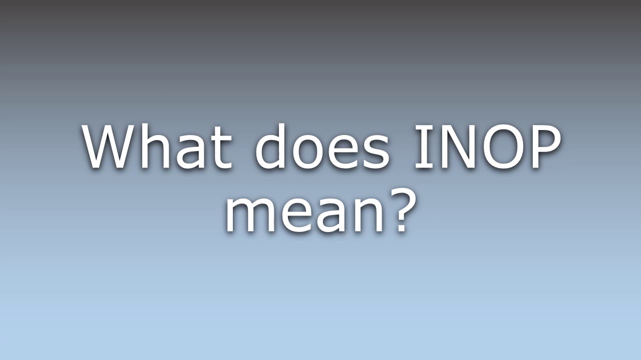 What does INOP mean? - YouTube