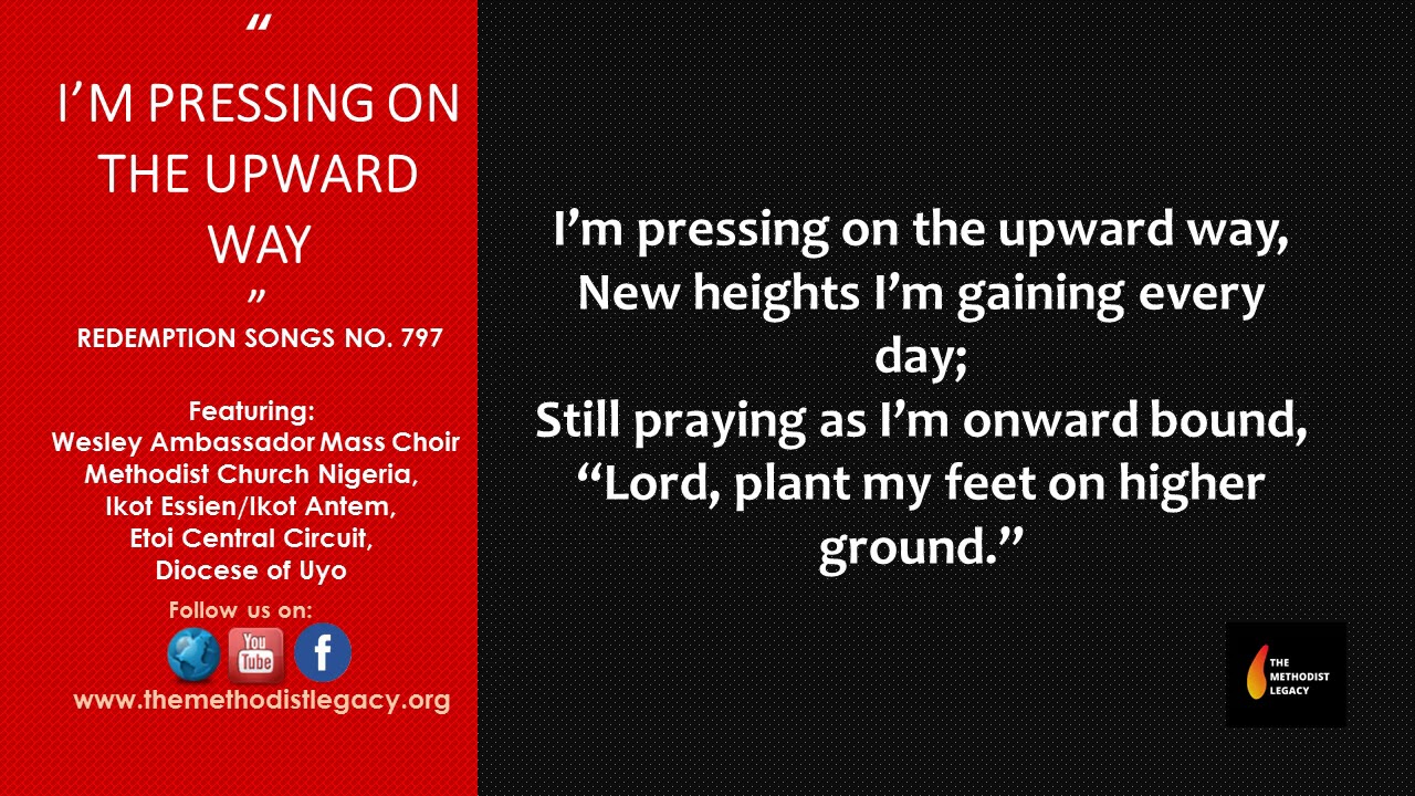 I'M PRESSING ON THE UPWARD WAY - YouTube