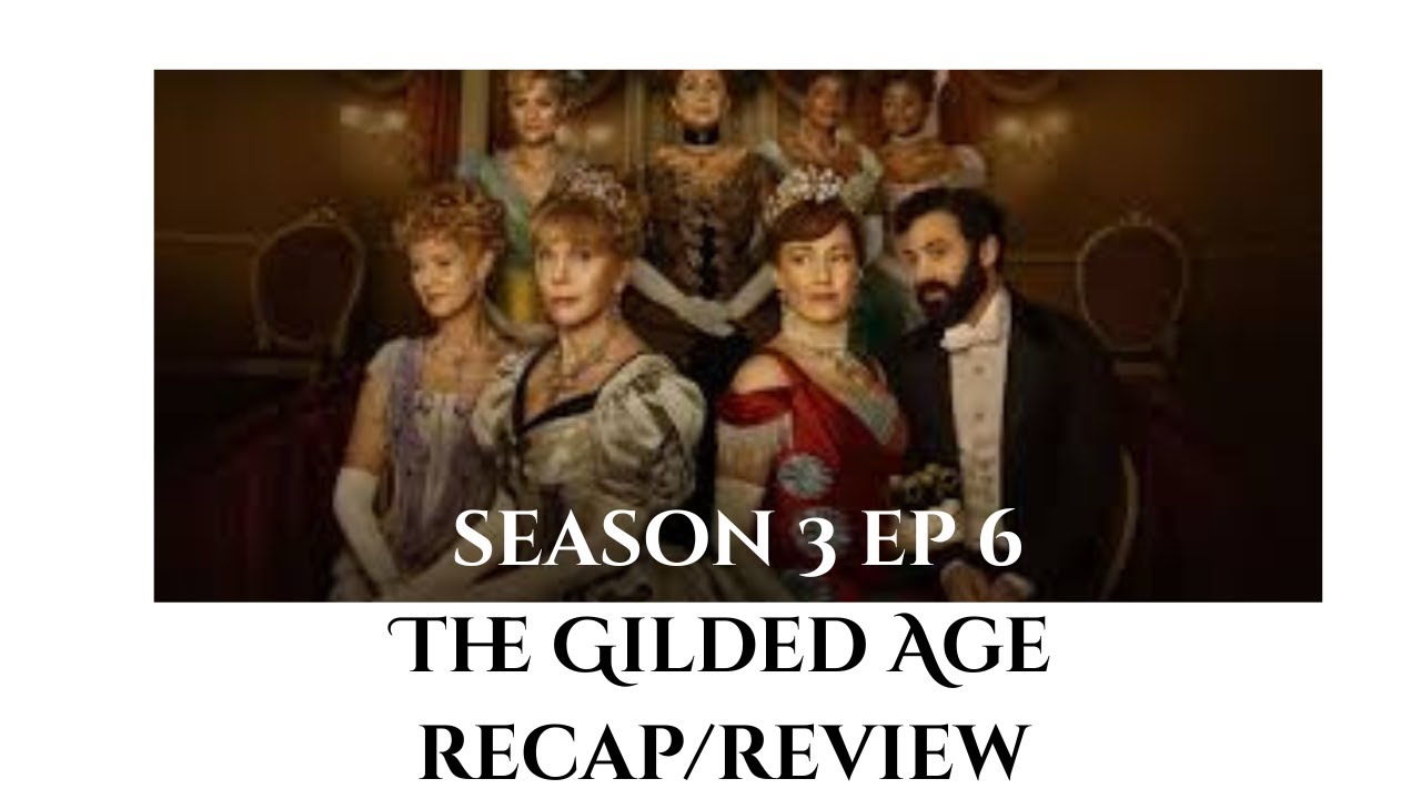RECAP/REVIEW The Gilded Age Season 3 Episode 6 #thegildedage - YouTube