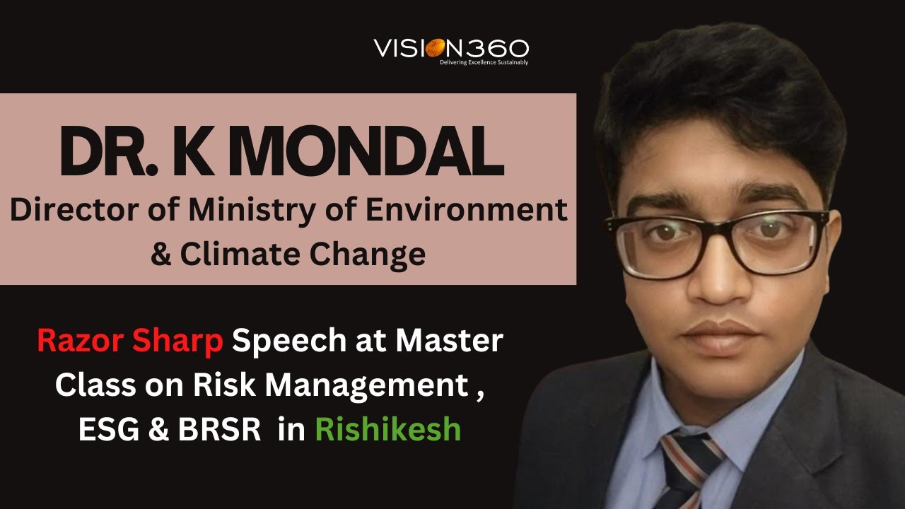 Dr. K Mondal's Speech | Master Class on Risk Management , ESG & BRSR ...