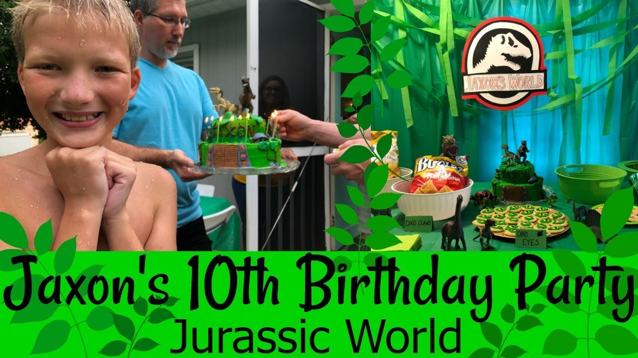 JAXON'S 10TH BIRTHDAY PARTY // JURASSIC WORLD - YouTube