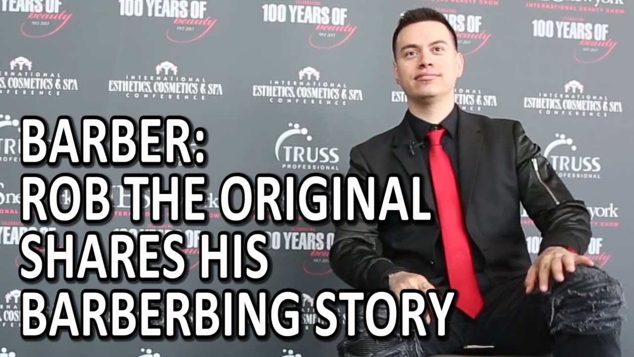 Barber: Rob The Original Shares His Barberbing Story - YouTube