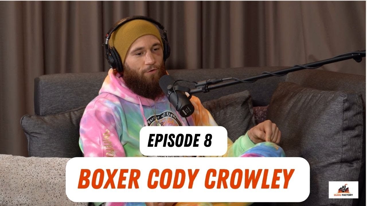 EPISODE 8: Cody Crowley on Conquering Burn Moments Every Single Day ...