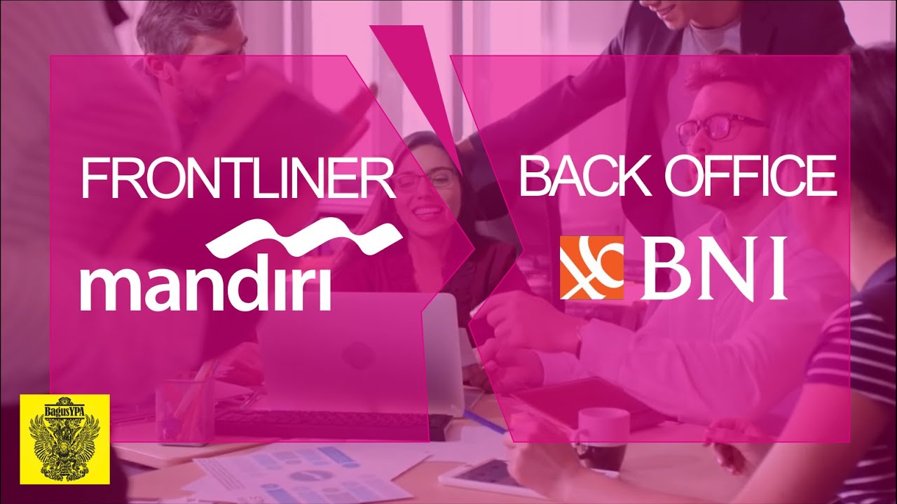 FRONTLINER KRIYA MANDIRI DAN BACK OFFICE BINA BNI - YouTube