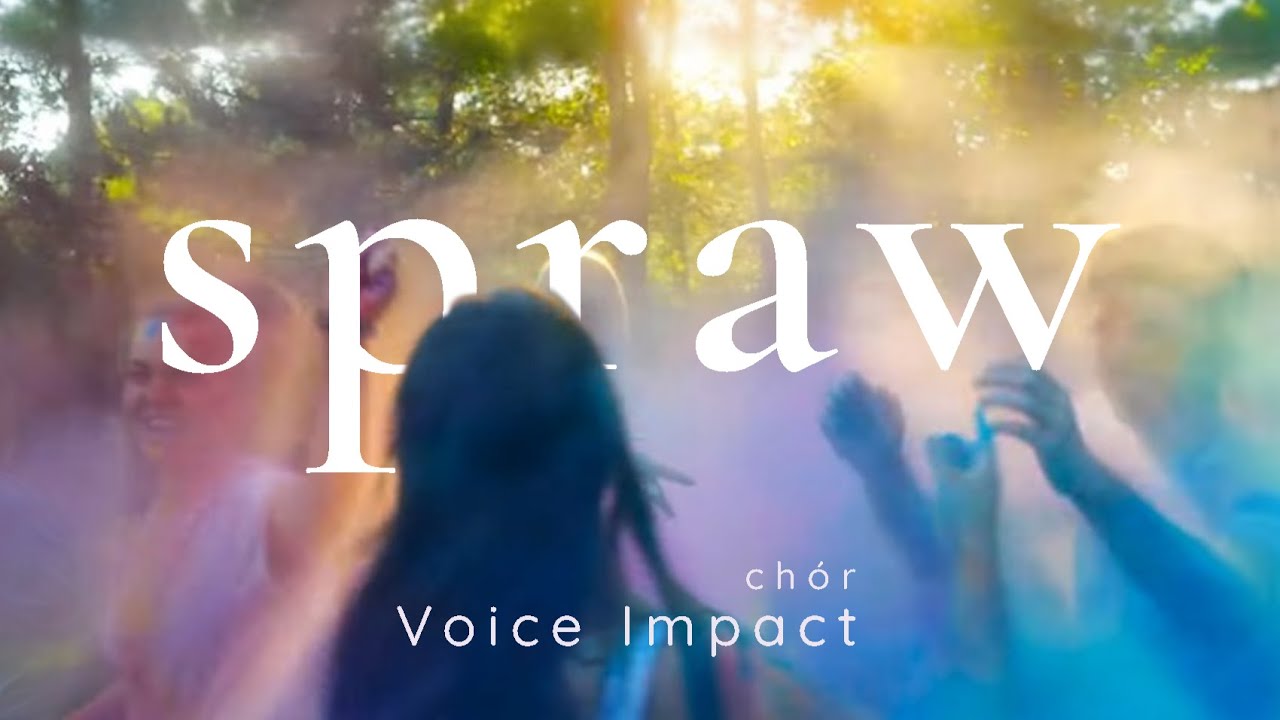 SPRAW | Chór Voice Impact | Official Video - YouTube