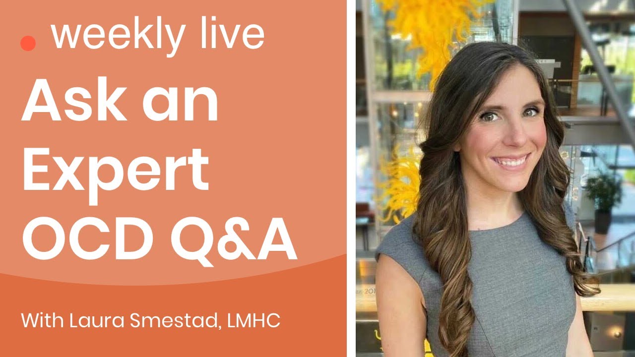Ask an Expert Live OCD Q&A with Laura Smestad, LMHC - YouTube