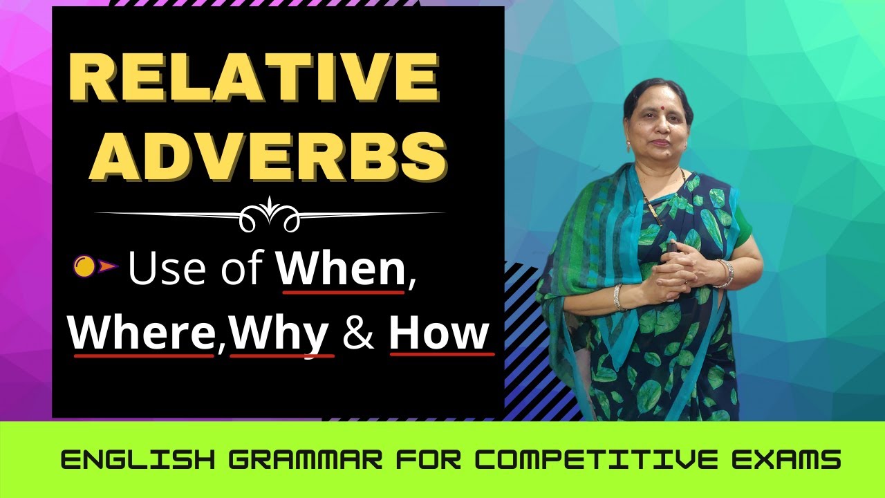 What is Relative Adverb | Use of When, Where, Why & How | English ...