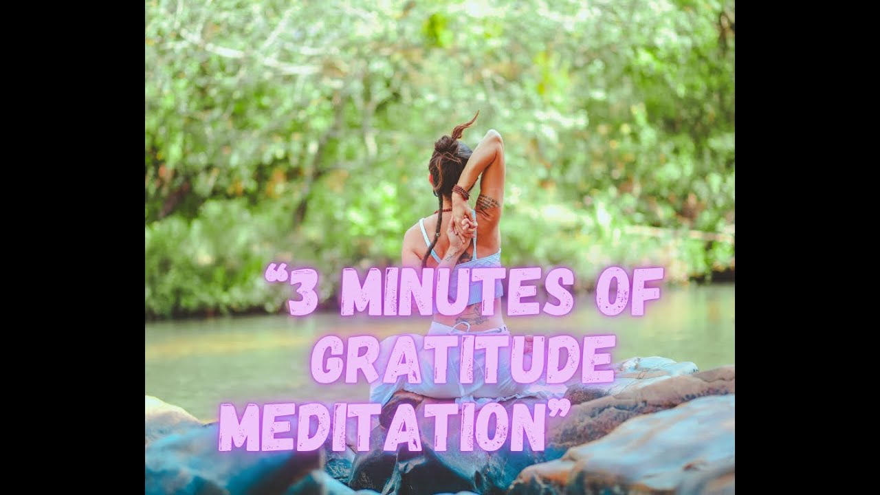 3 MINUTES OF GRATITUDE MEDITATION - YouTube