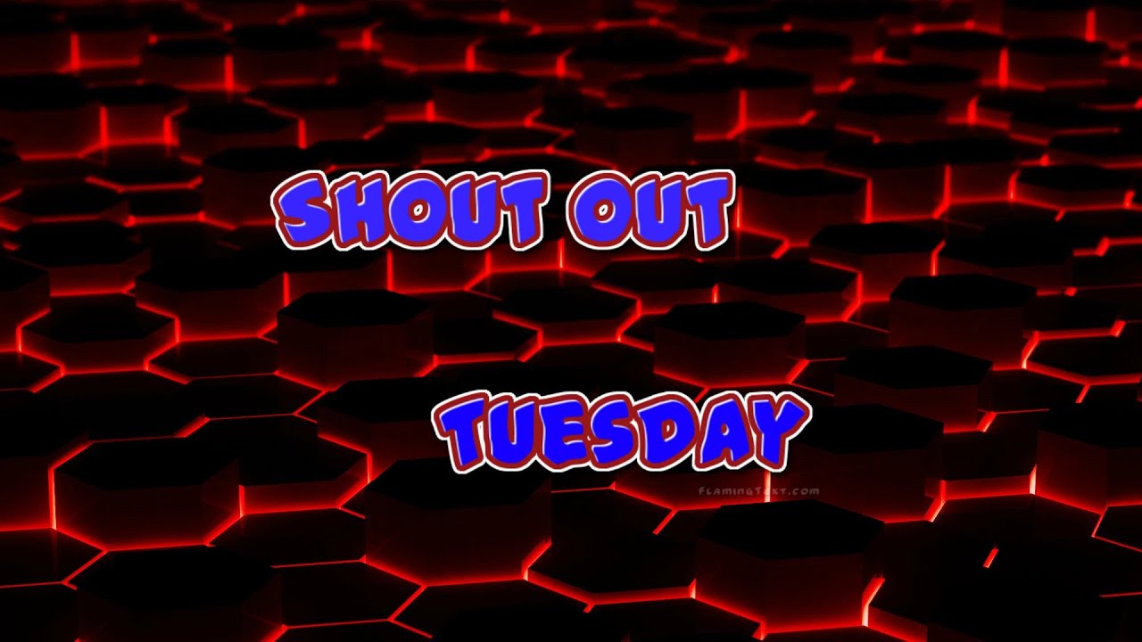 Shout Out Tuesday Episode One - YouTube