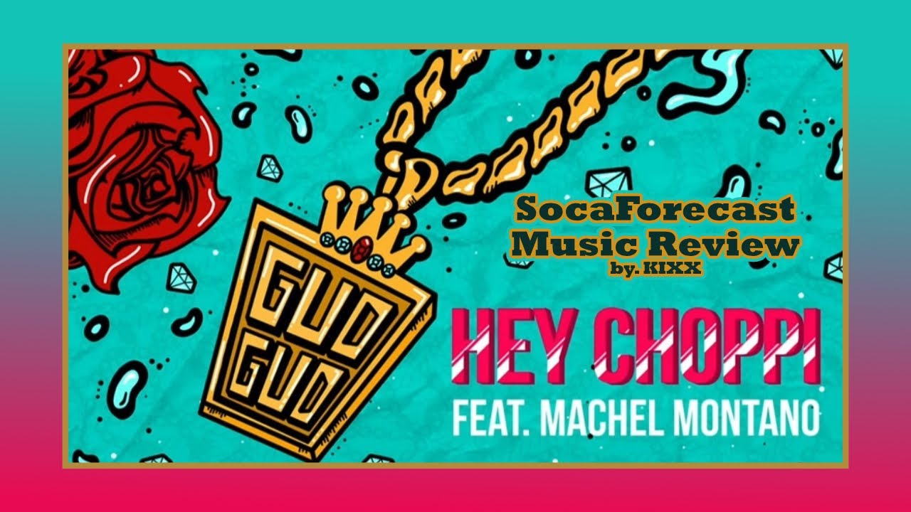 Hey Choppi x Machel Montano - Gud Gud | (SocaForecast Official Music ...