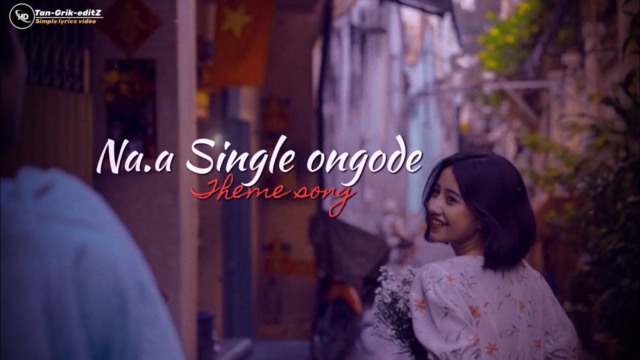 Na.a single ongode || Theme song Audio lyrics || WhatsApp status Mp16 ...