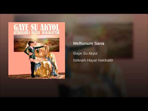 Gaye Su Akyol - Meftunum Sana (Audio)
