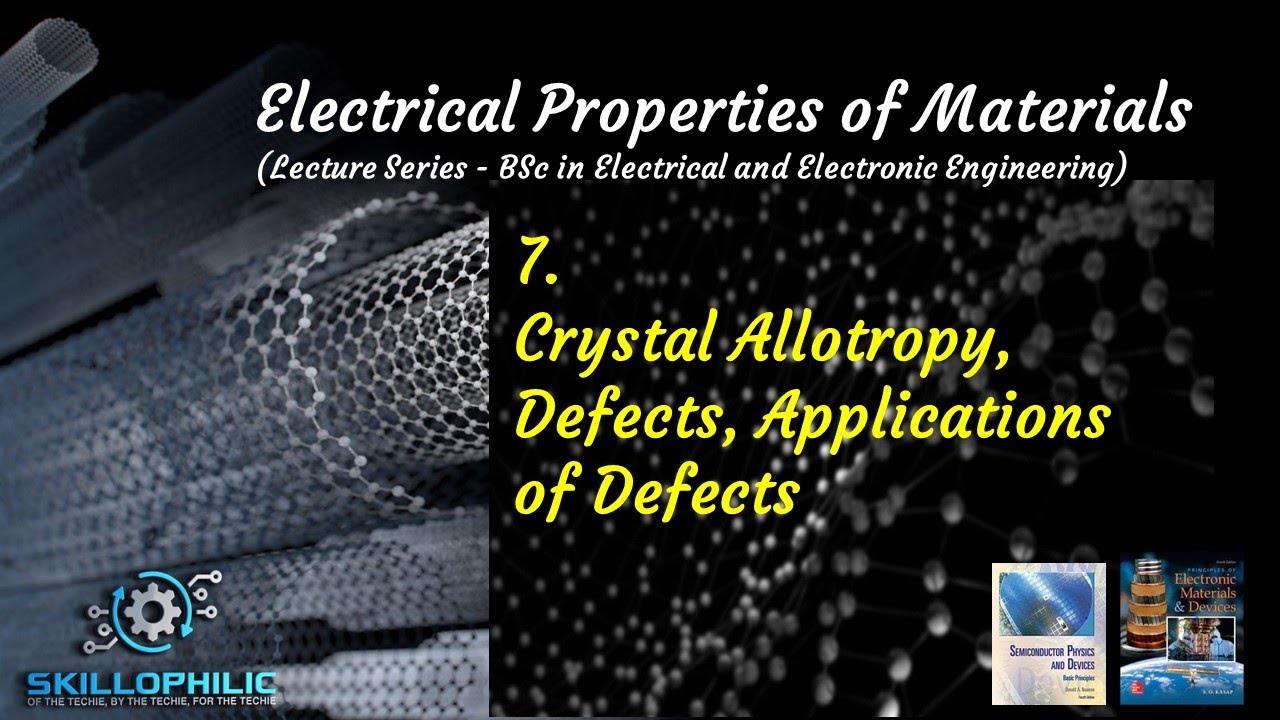 S7. Crystal Allotropy, Defects, Applications of Defects - YouTube