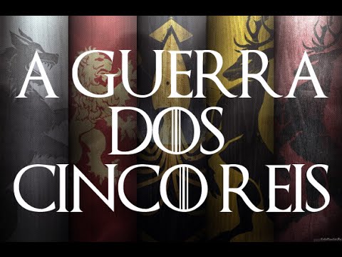 Game of Thrones: Entenda a Guerra dos Cinco Reis - YOWLADA