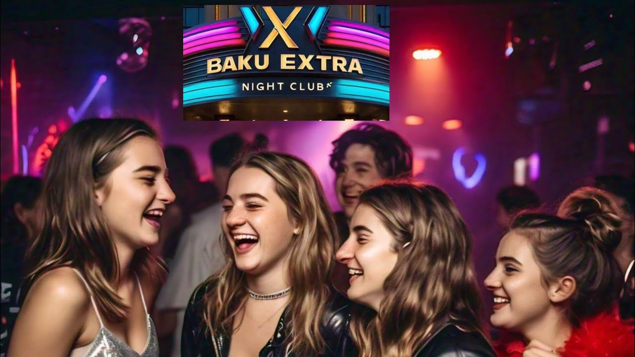 Best Night club in Baku Azerbaijan 💃🔥 EXTRA CLUB 😎🤪🙄 - YouTube