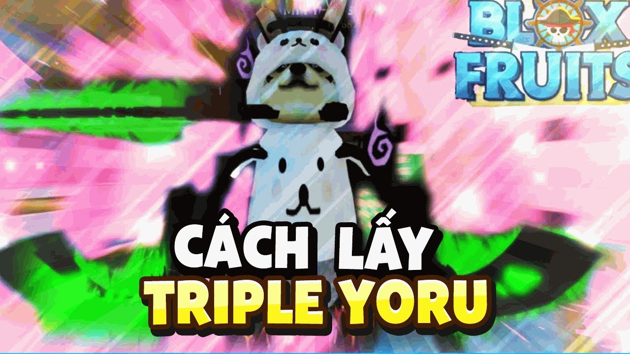 Cách Nhận Triple Yoru Trong Blox Fruits - YouTube