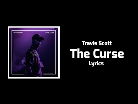 Travis Scott - The Curse (Lyrics) - YouTube