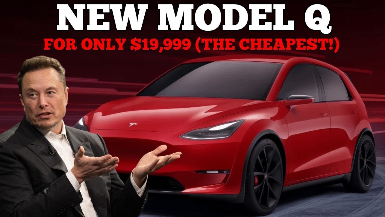 NEW TESLA MODEL Q 2025 – Elon Musk's PERFECT Move For $19,999! - YouTube