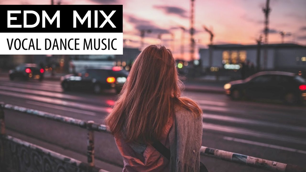 EDM MIX 2018 - Electro Dance & Progressive House Vocal Music - YouTube