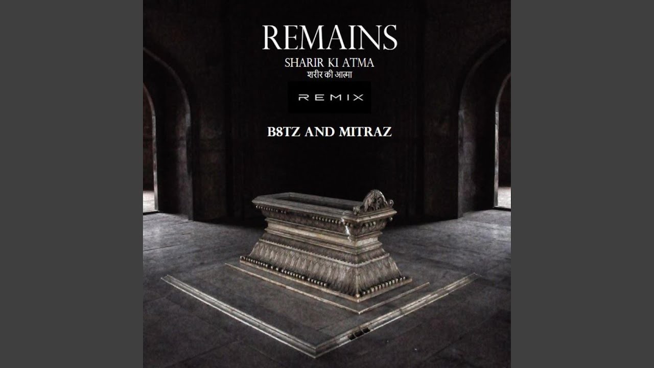 Sharir Ki Atma (Remains) (feat. Mitraz) - YouTube Music