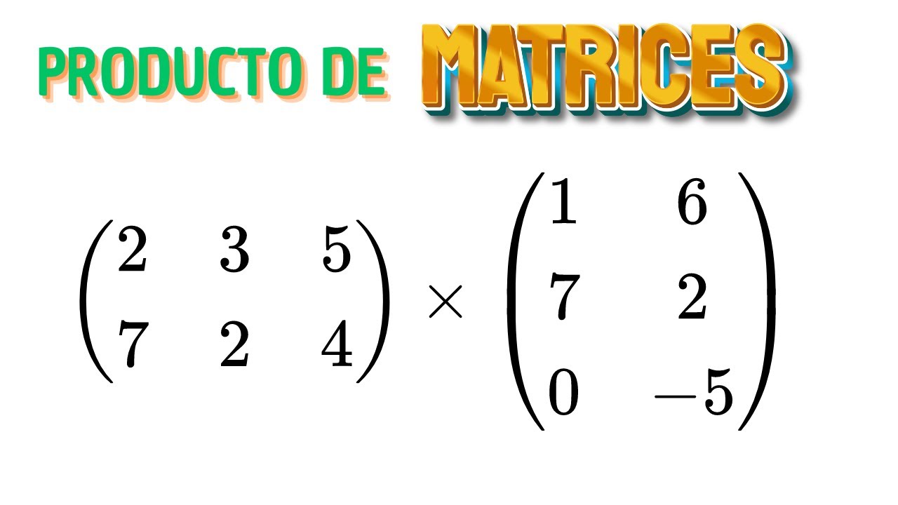 PRODUCTO DE MATRICES. Ejercicio explicado detalladamente - YouTube
