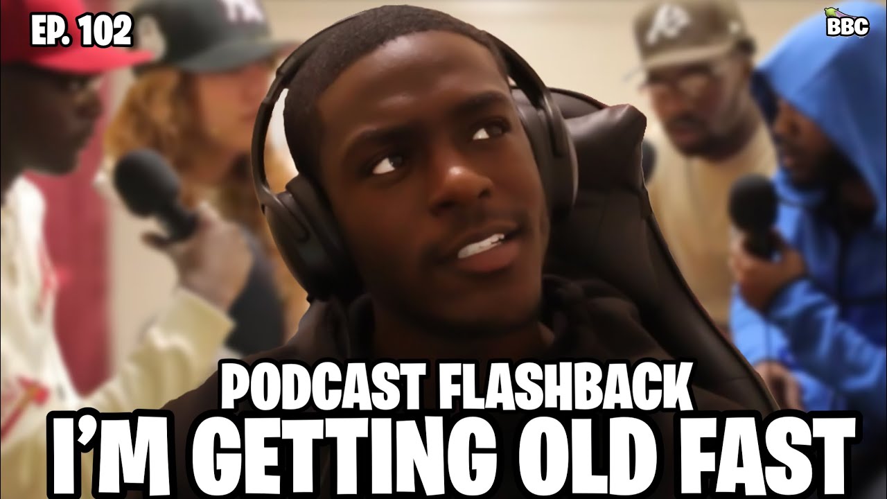 BBC PODCAST EP. 102 | I’m Getting Old Fast! Podcast Flashback - YouTube