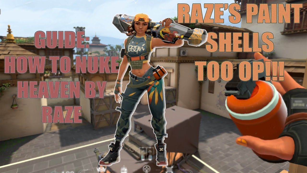 VALORANT: NUKE A SITE OF HAVEN BY RAZE (PAINT SHELLS OP!!!) - YouTube
