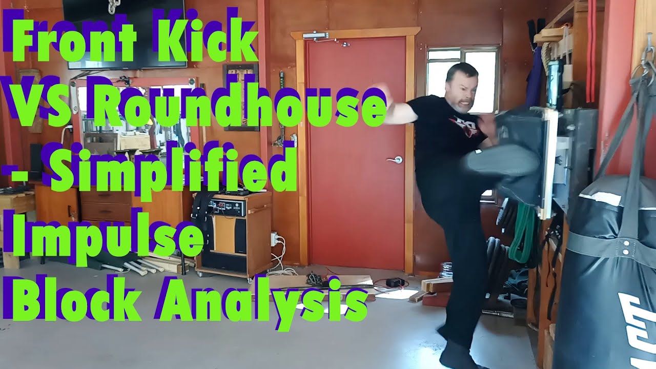Front Kick VS Roundhouse Kick - Simplified Impulse Block Analysis - YouTube