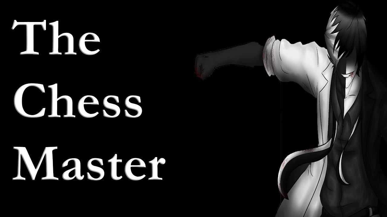 Creepypasta Türkçe "The Chess Master" - YouTube