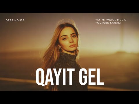 Qayit Gel - Woice Music (Deep House)