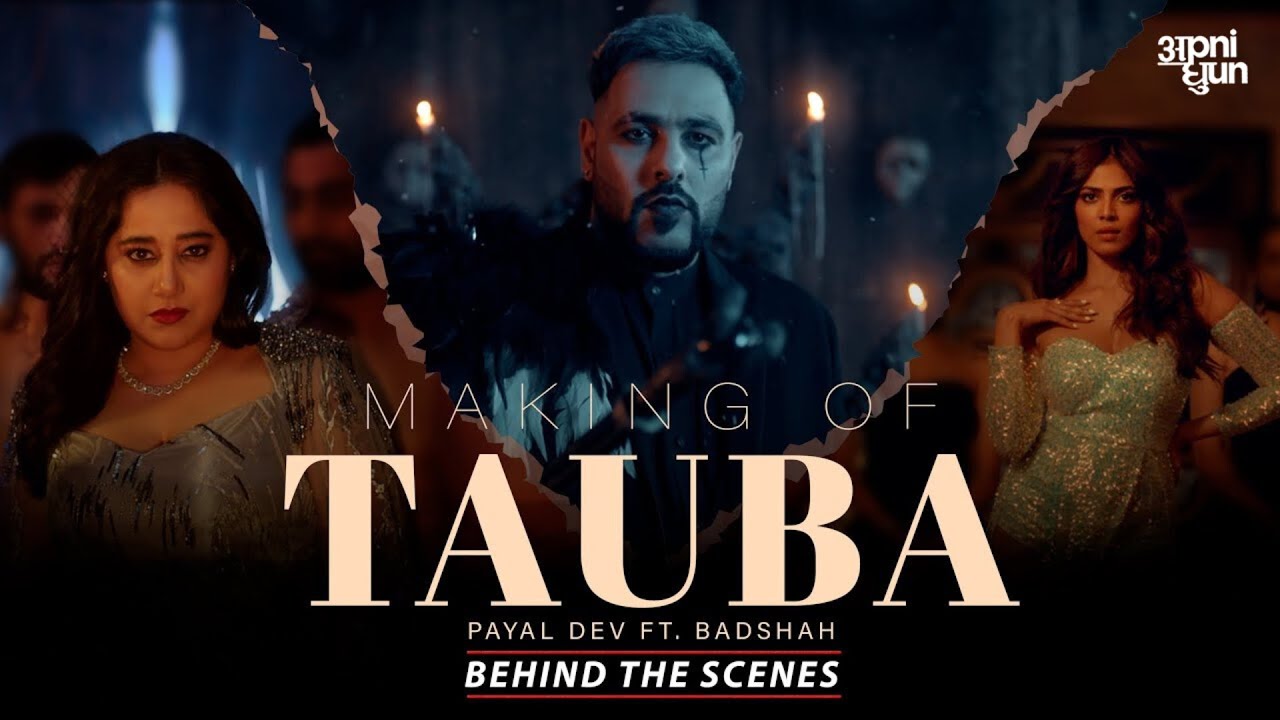 Tauba | Behind The Scenes | Payal Dev | Badshah | Malavika Mohanan ...