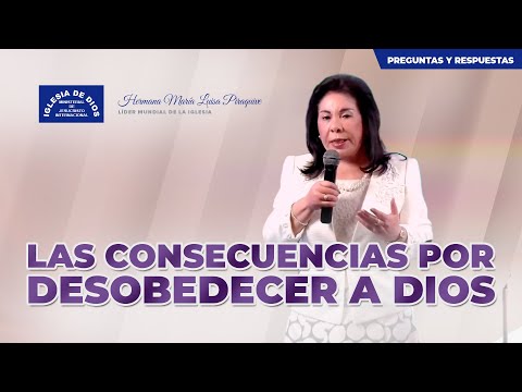 Consecuencias por desobedecer a Dios - Hna. María Luisa Piraquive #IDMJI