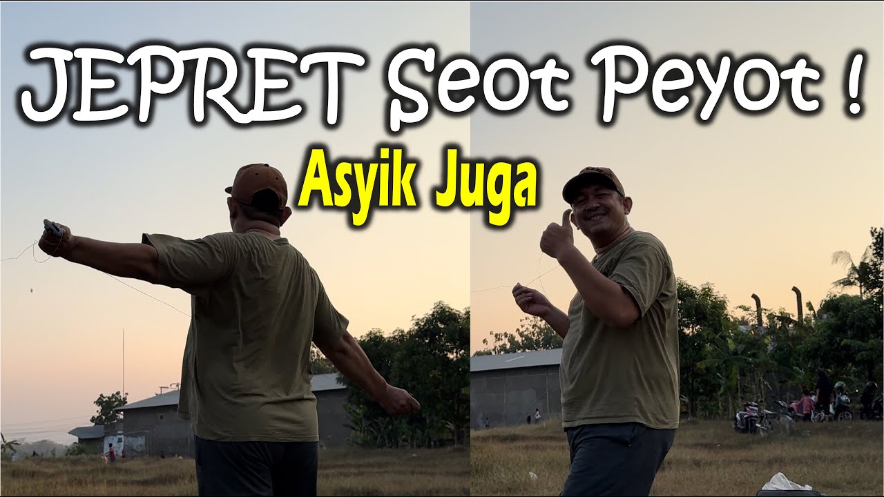 JEPRET SEOT PEOT | TERNYATA ASYIK JUGA - YouTube
