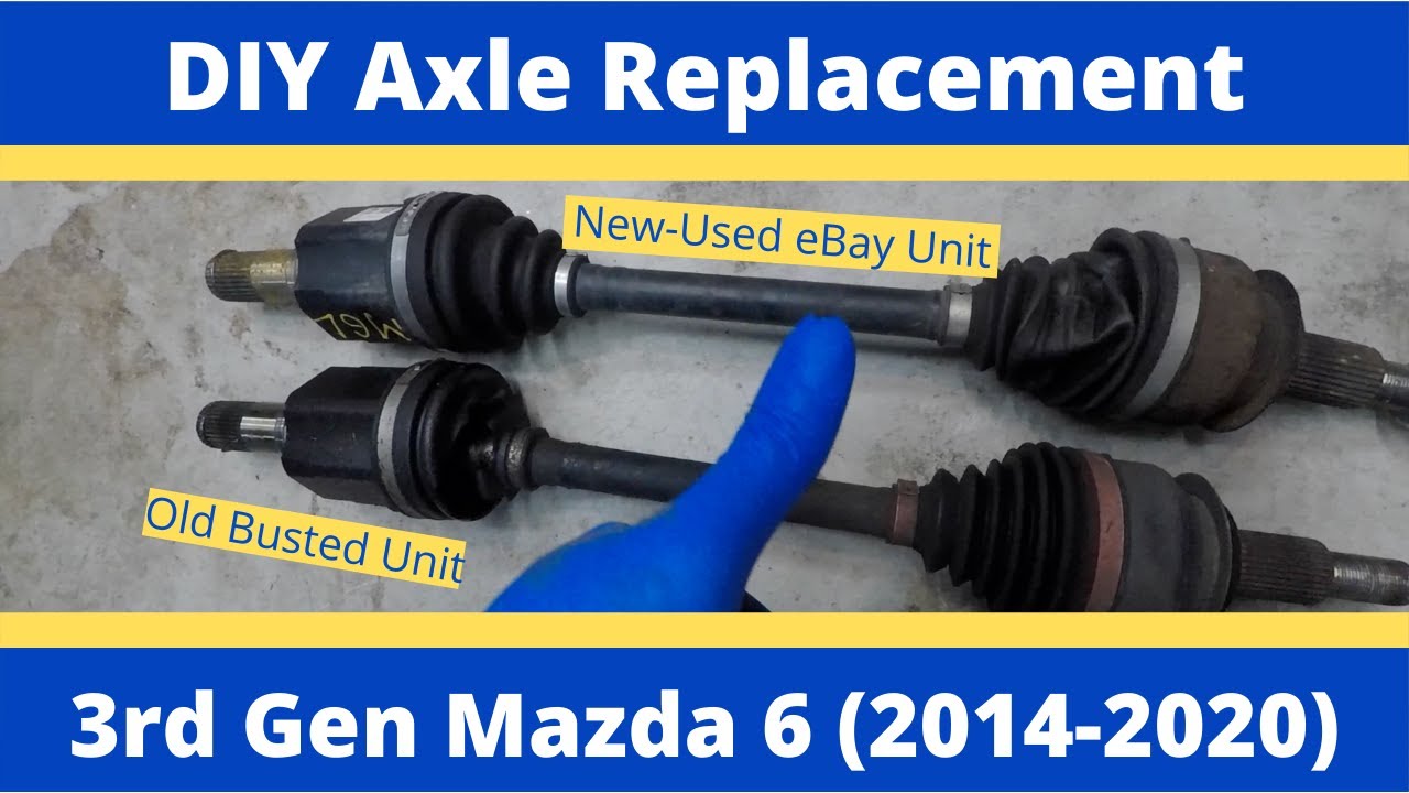 DIY Axle Replacement | 3rd Gen Mazda 6 | 2014-2020 - YouTube