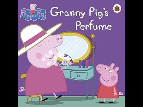 🌸Peppa Pig: Granny Pig's Perfume👵🌸🌺 🍝🤳💄🌷 - YouTube