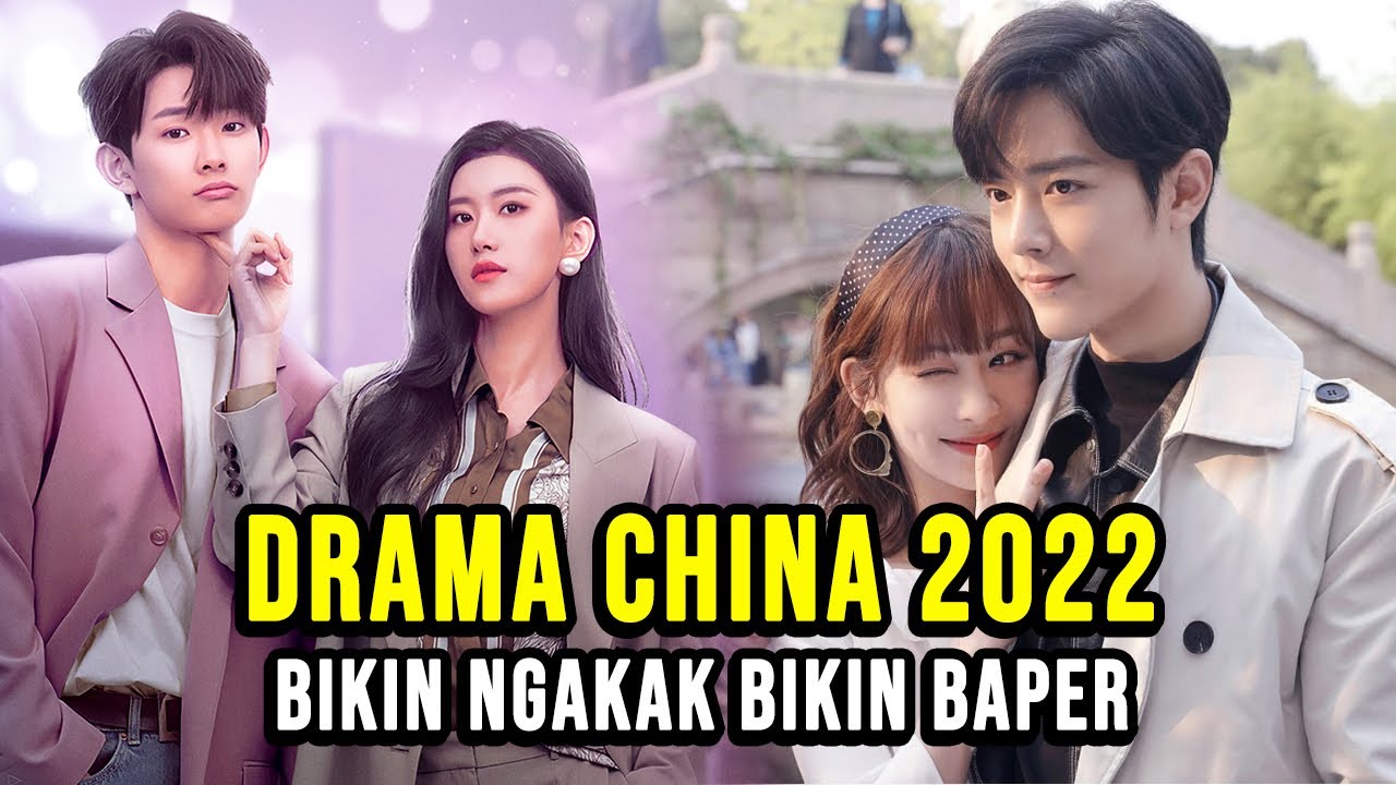 9 DRAMA CHINA KOMEDI ROMANTIS TERBAIK DI 2022 - WAJIB NONTON - YouTube